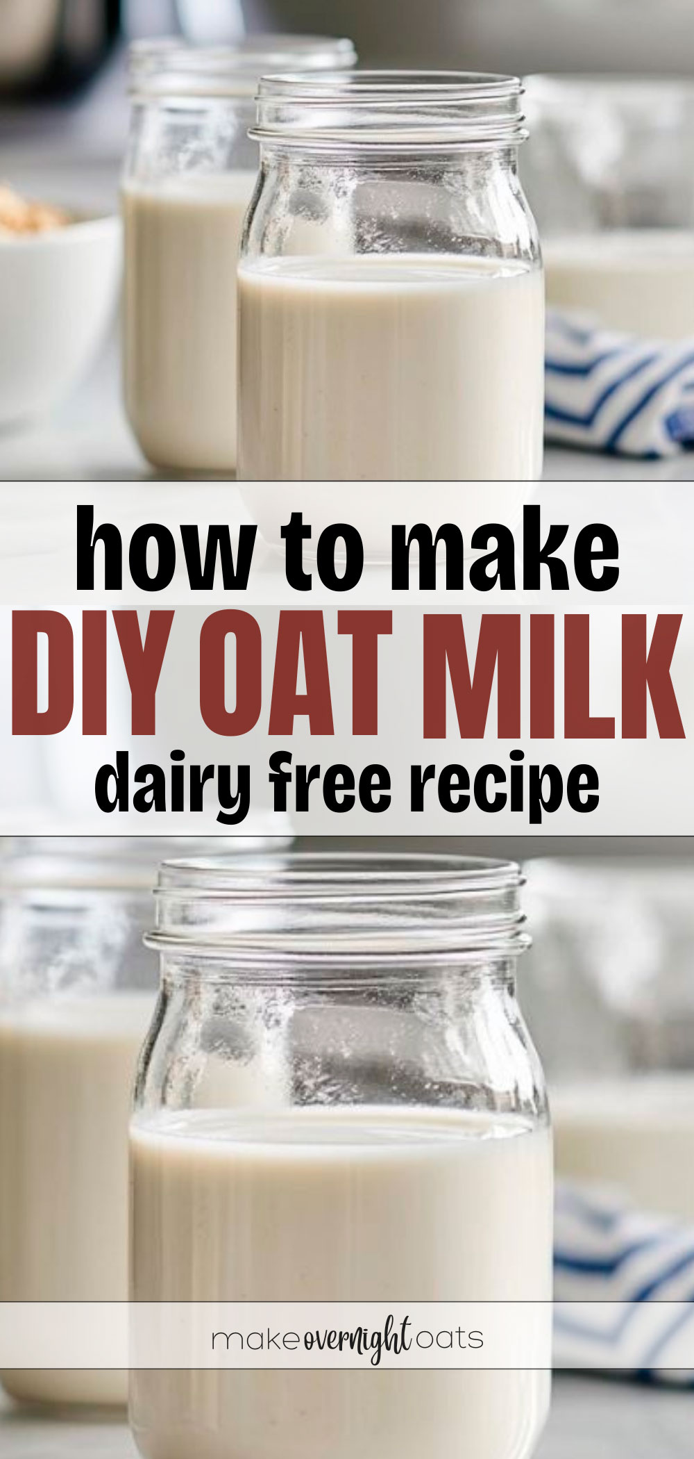 How To Make Oat Milk Easy Recipe - Make Overnight Oats